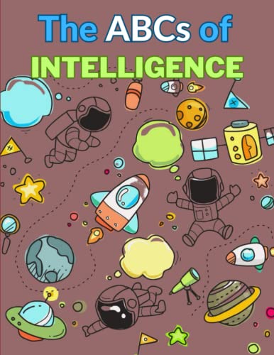 The ABCs of Intelligence by Abdul Rahman Nazir Ahmed | Goodreads