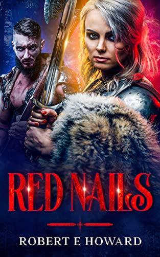 Red Nails: Robert E Howard by Robert Howard | Goodreads