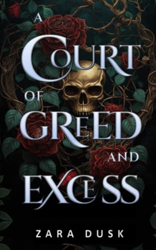 A Court of Greed and Excess by Zara Dusk | Goodreads