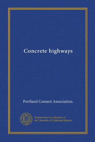 Concrete highways by Portland Cement Association | Goodreads