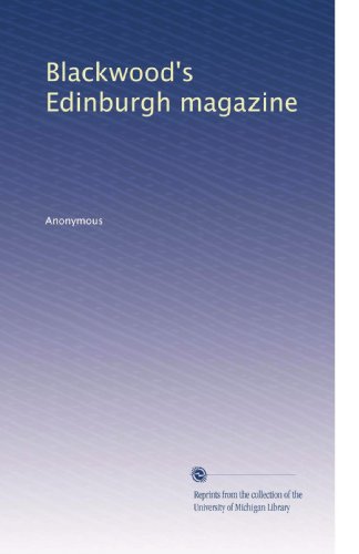 Blackwood's Edinburgh magazine by . Anonymous | Goodreads
