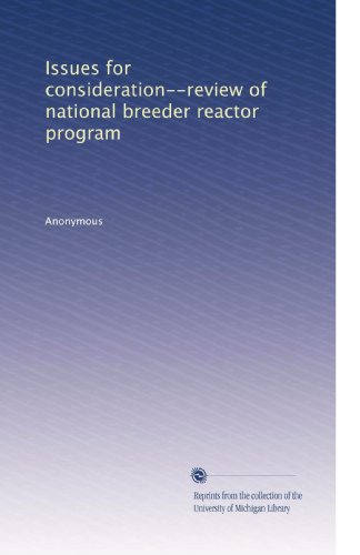 Issues for consideration--review of national breeder reactor program by ...