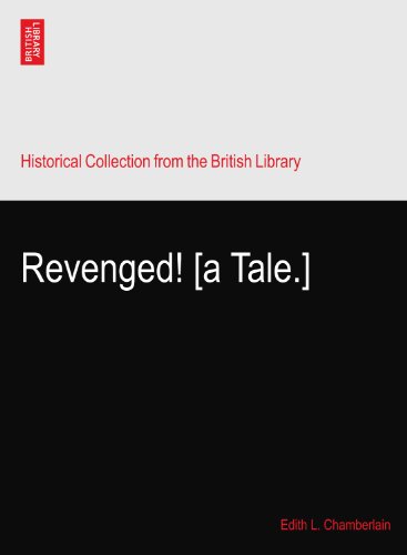 Revenged! [a Tale.] by Edith L. Chamberlain | Goodreads