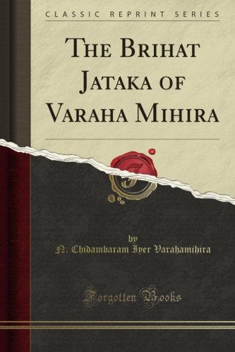 The Brihat Jataka of Varaha Mihira by N. Chidambaram Iyer | Goodreads