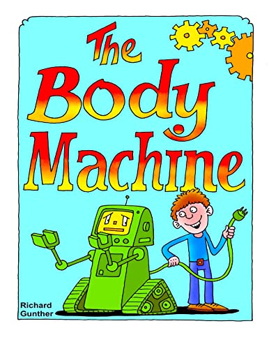 The Body Machine: An Illustrated Operator's Manual by Richard Gunther ...