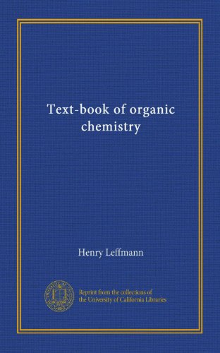 Text-book of organic chemistry by Henry Leffmann | Goodreads