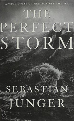 The Perfect Storm by Sebastian Junger | Goodreads
