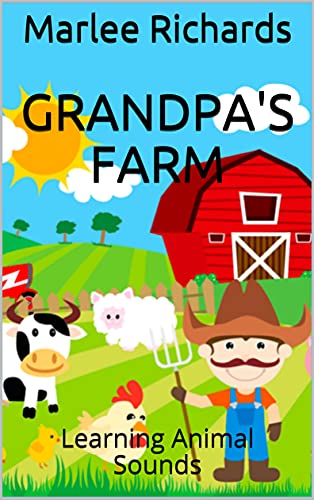 Grandpa's Farm: Learning Animal Sounds by Marlee Richards | Goodreads