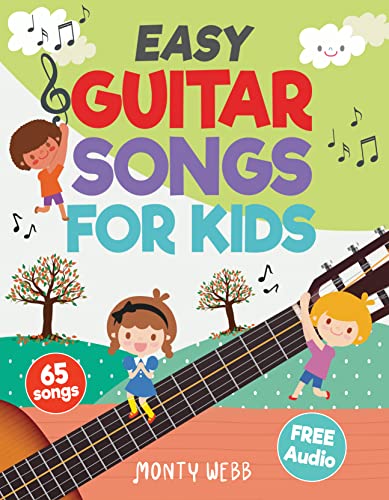 Easy Guitar Songs for Kids: 65 Classic Melodies for Kids to Play on ...