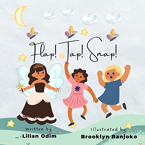 Flap! Tap! Snap!: An Inclusive and Easy-To-Understand Book Helping ...