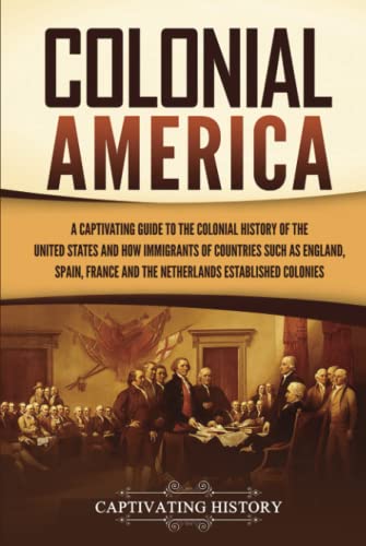 Colonial America: A Captivating Guide to the Colonial History of the ...