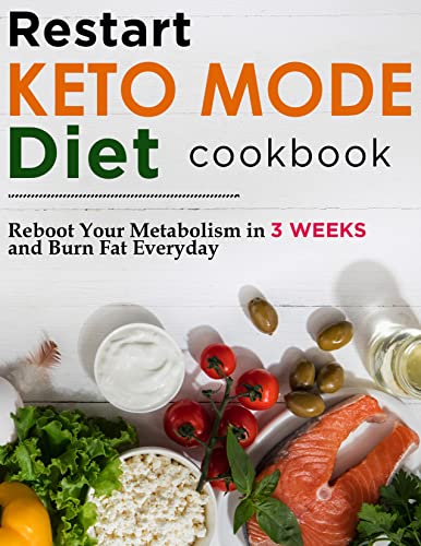Reset Keto Mode Diet: Reboot Your Metabolism in 3 Weeks and Burn Fat ...