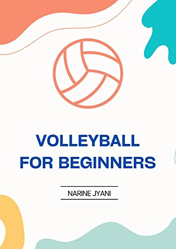 Volleyball for Beginners by Narine Jyani | Goodreads