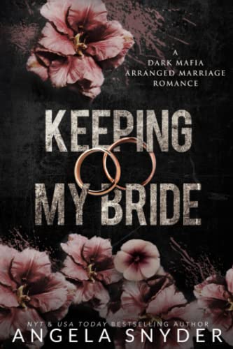 Keeping My Bride (Keeping What's Mine) by Angela Snyder | Goodreads