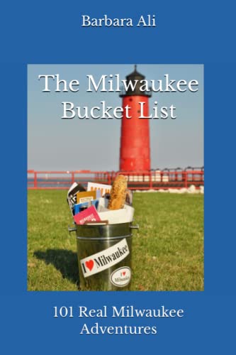 The Milwaukee Bucket List: 101 Real Milwaukee Adventures by Barbara Ali ...