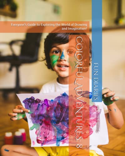 COLORFUL ADVENTURES: 8: Everyone’s Guide to Exploring the World of ...