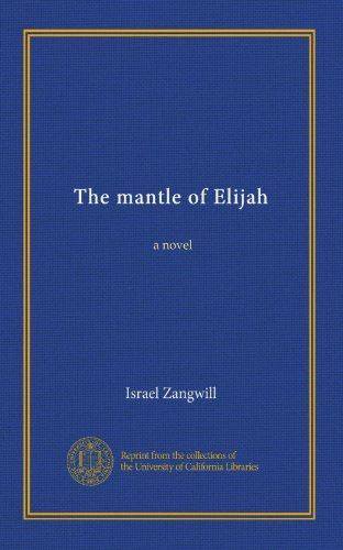 The mantle of Elijah: a novel by Israel Zangwill | Goodreads