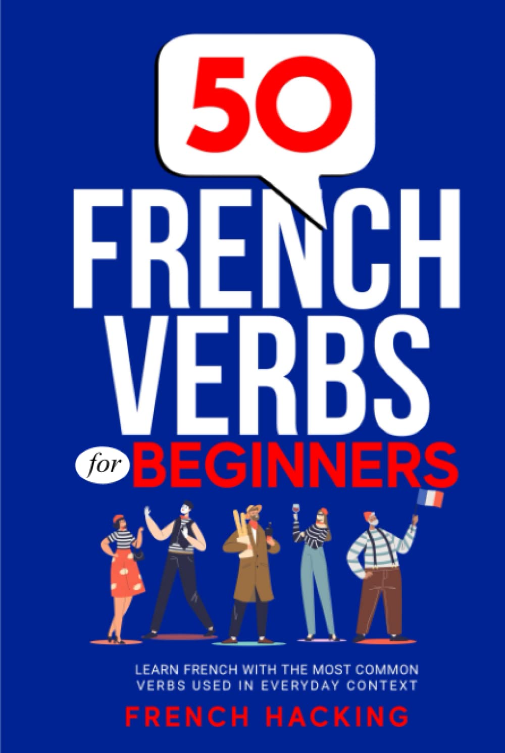 50 French Verbs For Beginners - Learn French With The Most Common Verbs ...