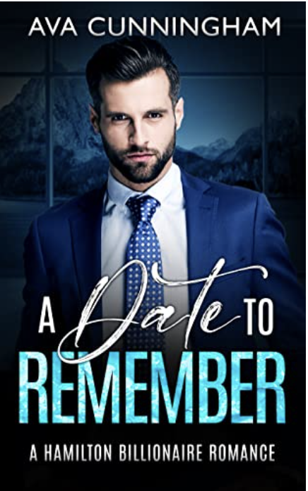 A Date to Remember: A Hamilton Billionaire Romance by Ava Cunningham ...