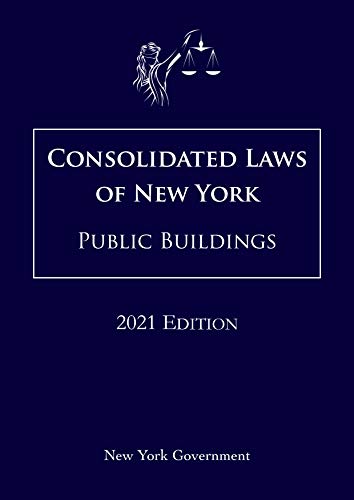 Consolidated Laws of New York Public Buildings 2021 Edition by New York ...