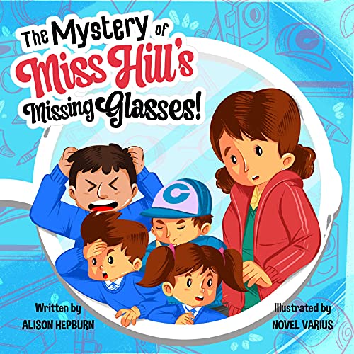 The Mystery of Miss Hill's Missing Glasses! by Alison Hepburn | Goodreads