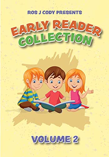 Early Reader Volume 2: Three Ros J. Cody early reader books by Ros Cody ...