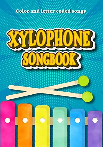 Xylophone Songbook: 20+ Easy Color and Letter Coded Songs Everybody can ...