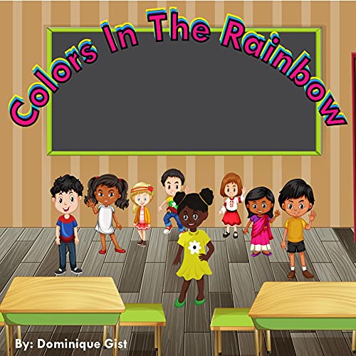 Colors In The Rainbow by Dominique L. Gist | Goodreads