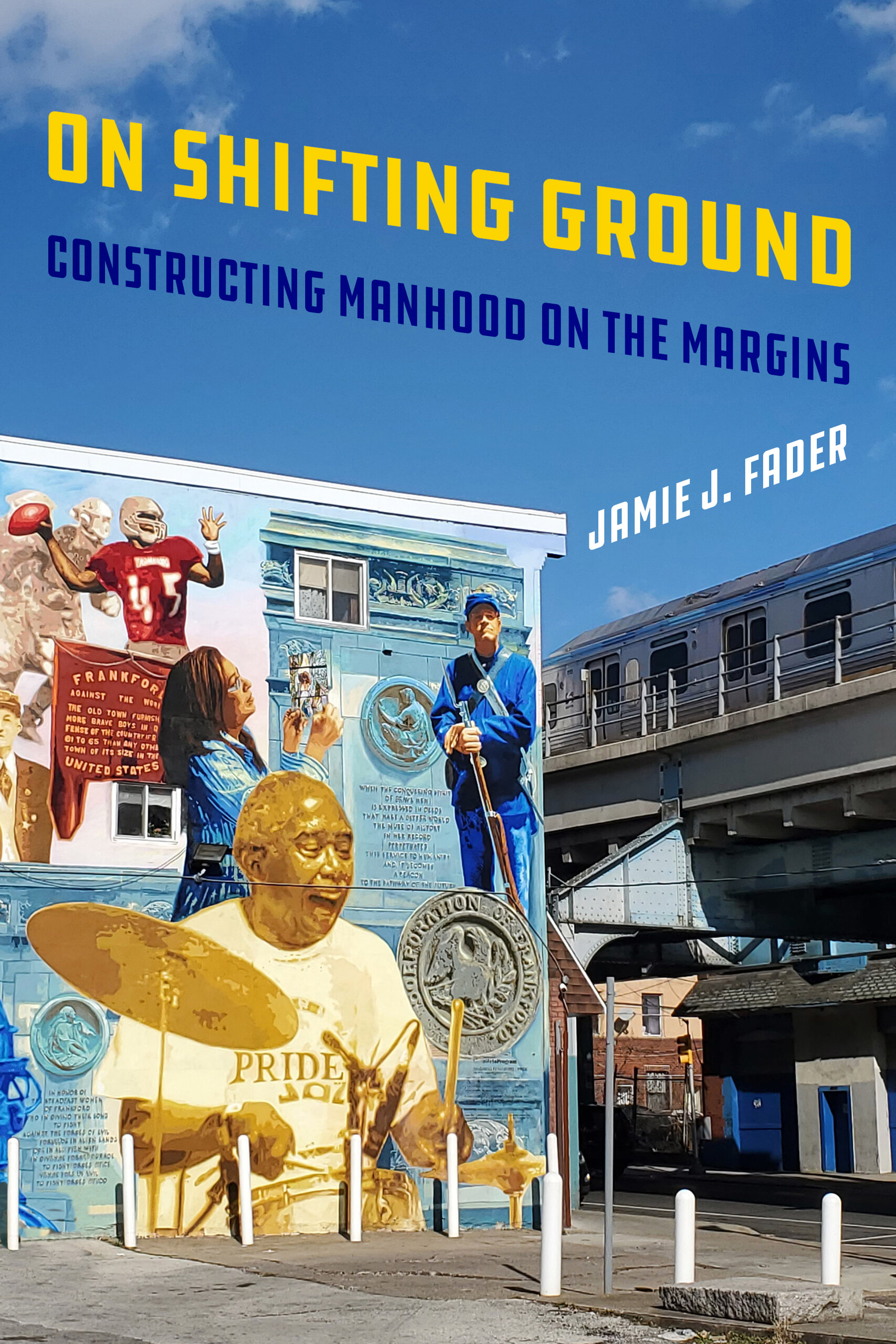 On Shifting Ground: Constructing Manhood on the Margins (Gender and ...
