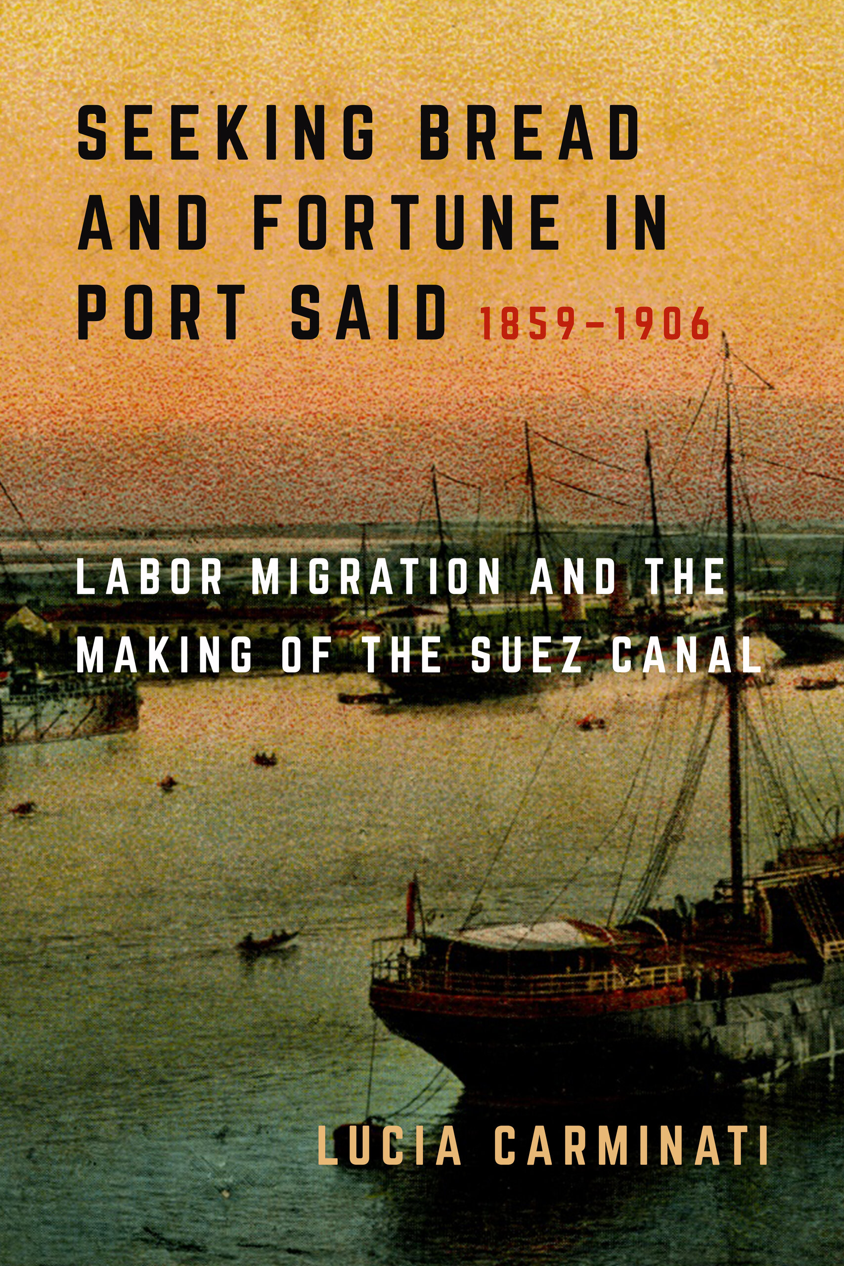 Seeking Bread and Fortune in Port Said: Labor Migration and the Making ...