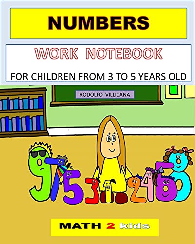 NUMBERS WORKBOOK : FOR CHILDREN 3 TO 5 YEARS OLD by Rodolfo Villicana ...