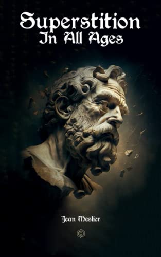 Superstition In All Ages: Discover The Secrets Of Superstition Through ...