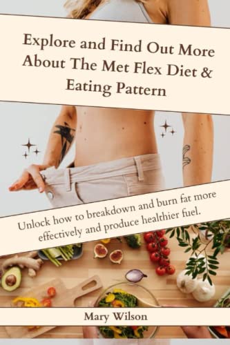 Explore and Find Out More About The Met Flex Diet & Eating Pattern ...