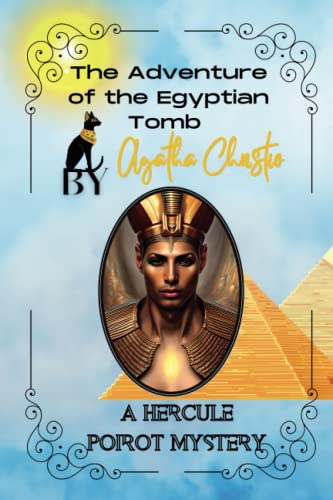 The Adventure of the Egyptian Tomb By Agatha Christie: A Hercule Poirot ...