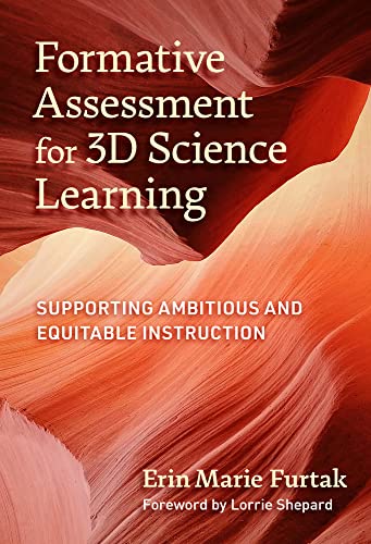 Formative Assessment for 3D Science Learning: Supporting Ambitious and ...