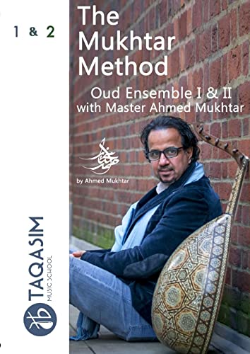 The Mukhtar Method Oud Ensemble I & II - 3rd edition by Ahmed Mukhtar ...