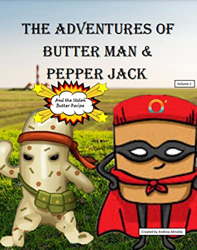 The Adventures of Butter Man & Pepper Jack and the Stolen Butter Recipe ...