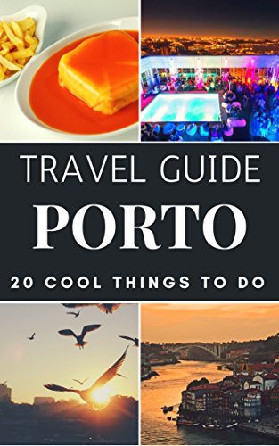 PORTO 2024 Travel Guide : 20 Cool Things to do during your Trip to ...