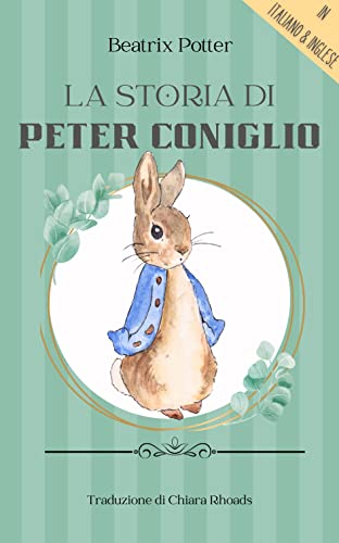 La Storia di Peter Coniglio - Bilingue con Illustrazioni a Colori - The ...