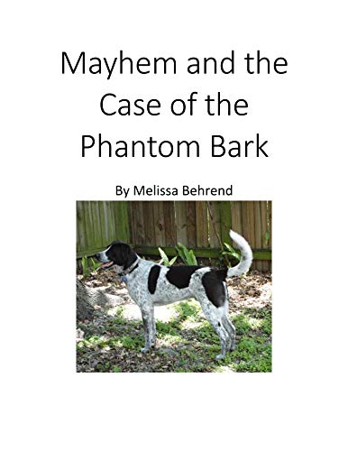 Mayhem: Pet Detective: Mayhem and the Case of the Phantom Bark by ...