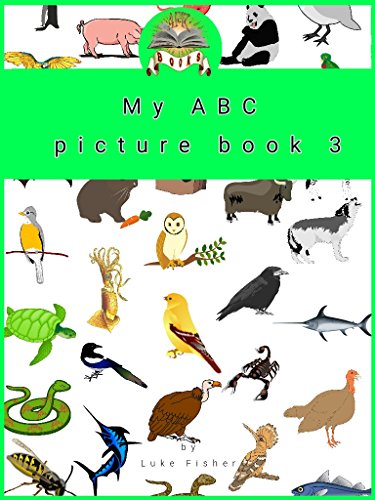 My ABC picture book part 3: (picture book for kids): (animals)Ages 2-7 ...