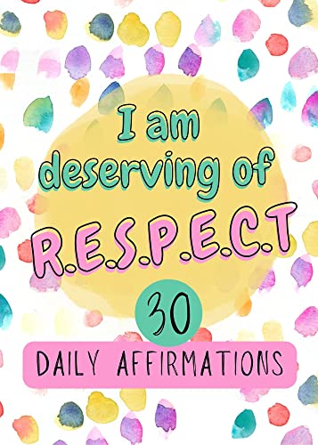 Daily Affirmations: I A Deserving Of Respect: 30 Days of Affirmations ...