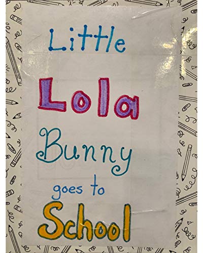Lola Bunny Goes to School by Lola Girard Garcia | Goodreads