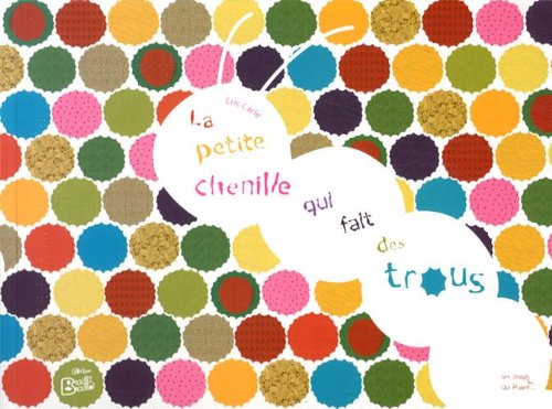 la petite chenille qui fait des trous by Eric Carle | Goodreads