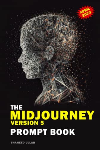 The Midjourney Version 5 Prompt Book: Transforming Words into Stunning ...
