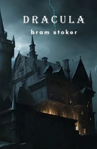 Dracula: A Dark and Atmospheric Vampire Tale [Annotated] by Bram Stoker ...