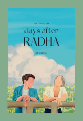 Days After Radha: A poet’s heartbreak journal by SK BAKKA | Goodreads