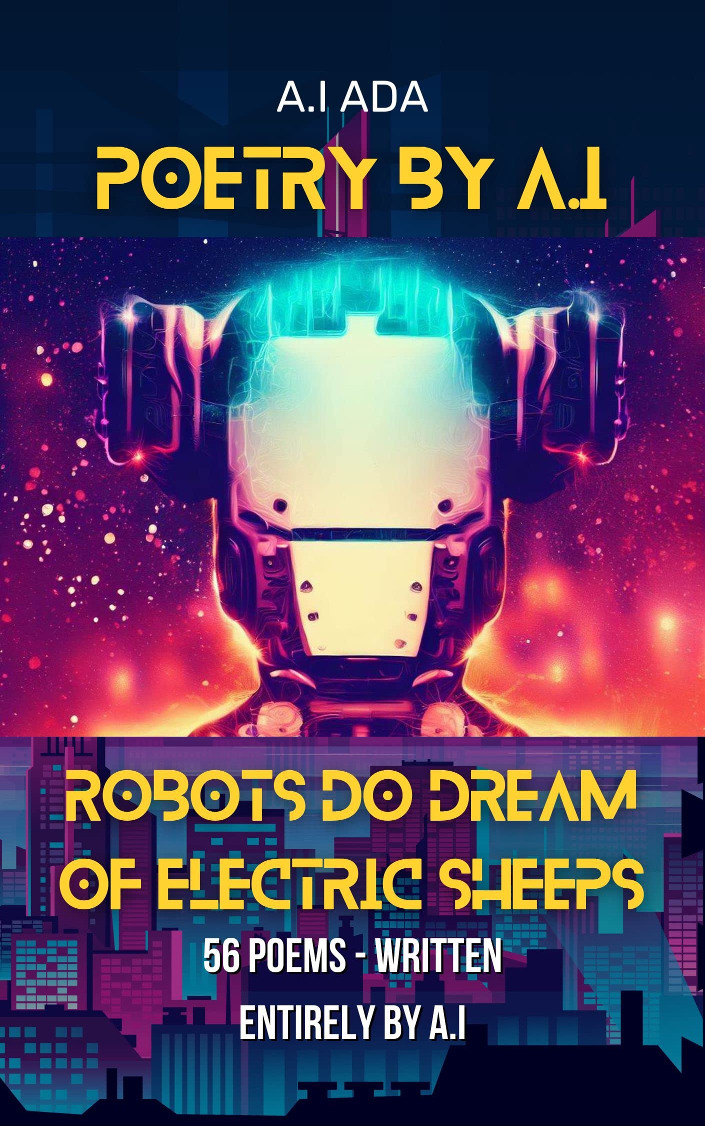 Robots Do Dream of Electric Sheeps: Poetry by A.I by A.I Ada | Goodreads