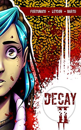 DECAY Book II (DECAY The Comic Novel 2) by Randy Fortunato | Goodreads