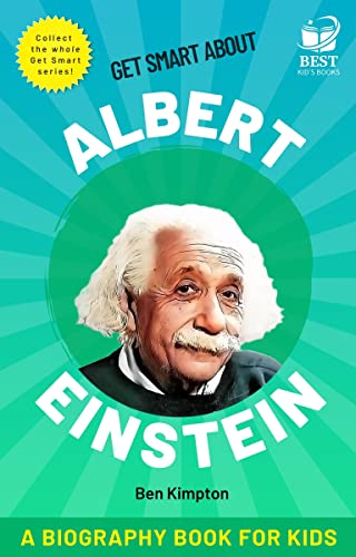 Albert Einstein Biography Book for Kids by Ben Kimpton | Goodreads